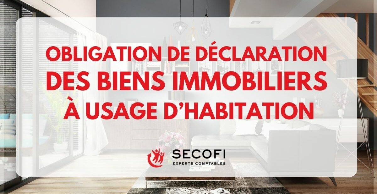 Déclaration des biens immobiliers à usage d’habitation - SECOFI