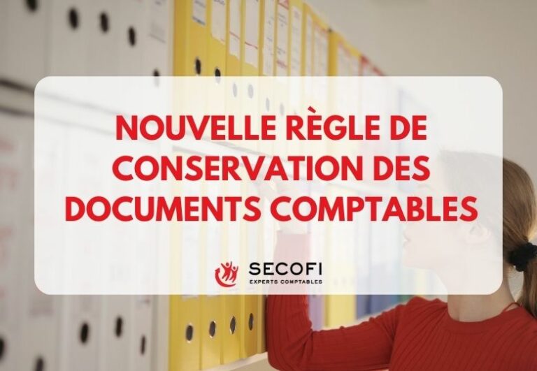 Conservation des documents comptables : la règlementation évolue - SECOFI