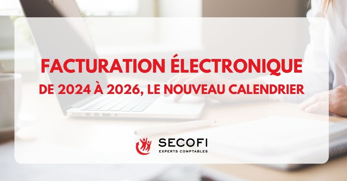 Facturation électronique reportée de 2024 à 2026 - SECOFI