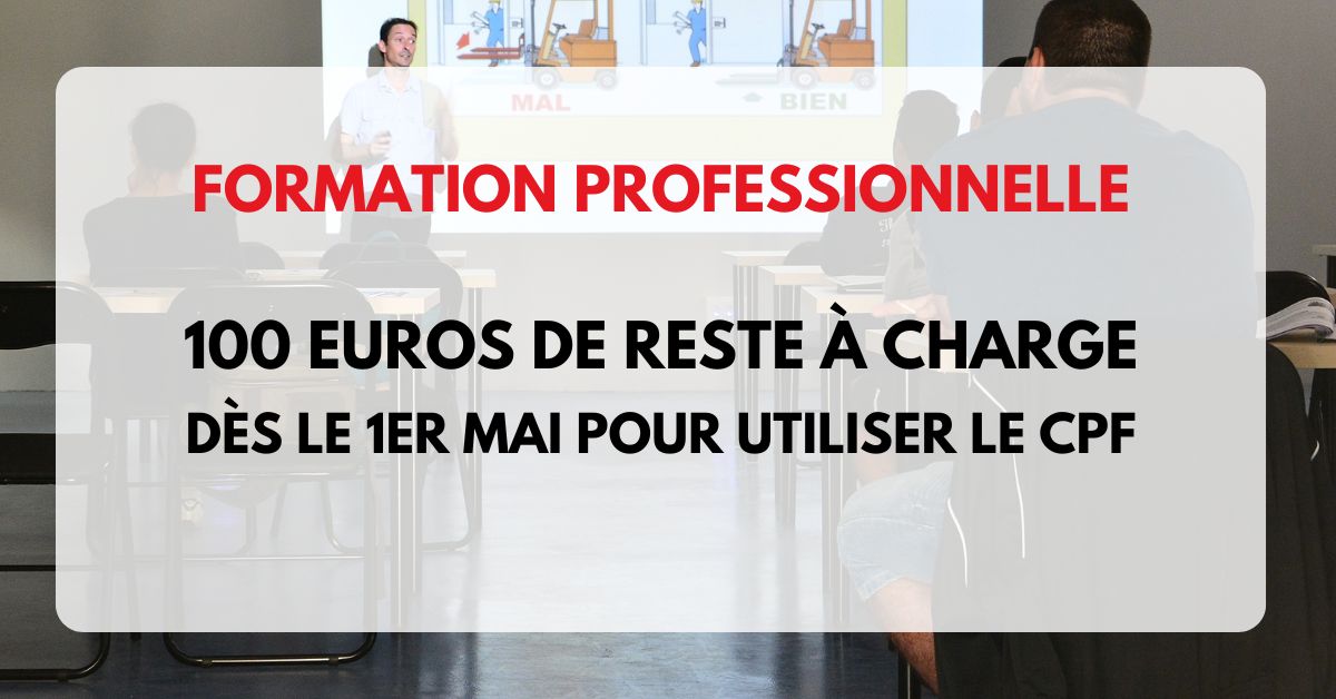 CPF : un reste à charge de 100 euros dès le 1er mai - SECOFI