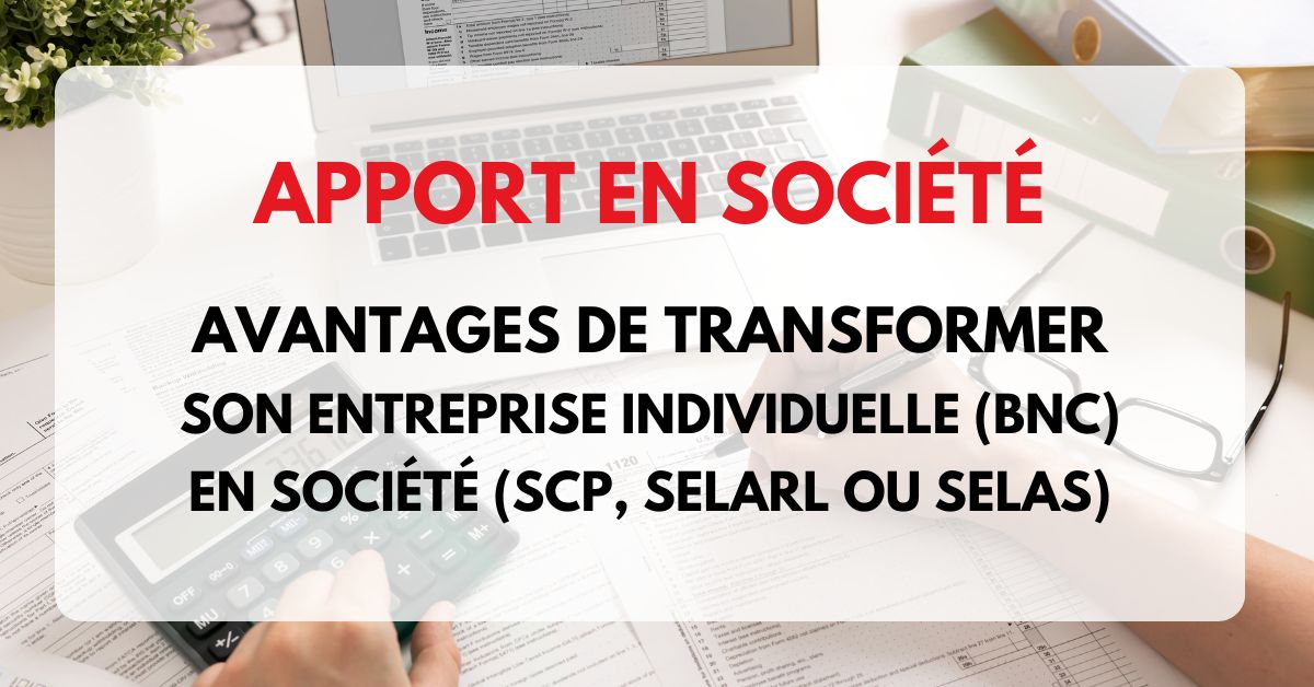 Transformer son entreprise individuelle (BNC) par apport en société ...