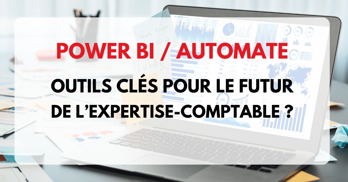Power BI / Automate : outils clés pour le futur de l'expertise ...