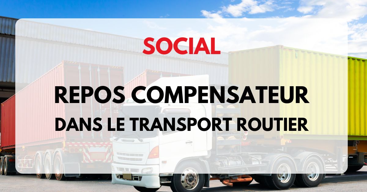 Repos compensateur dans le transport routier - SECOFI